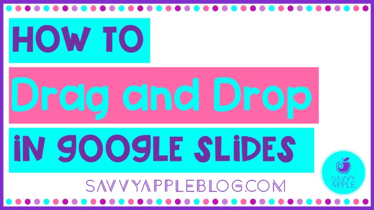 How to Drag and Drop in Google Slides – Savvy Apple